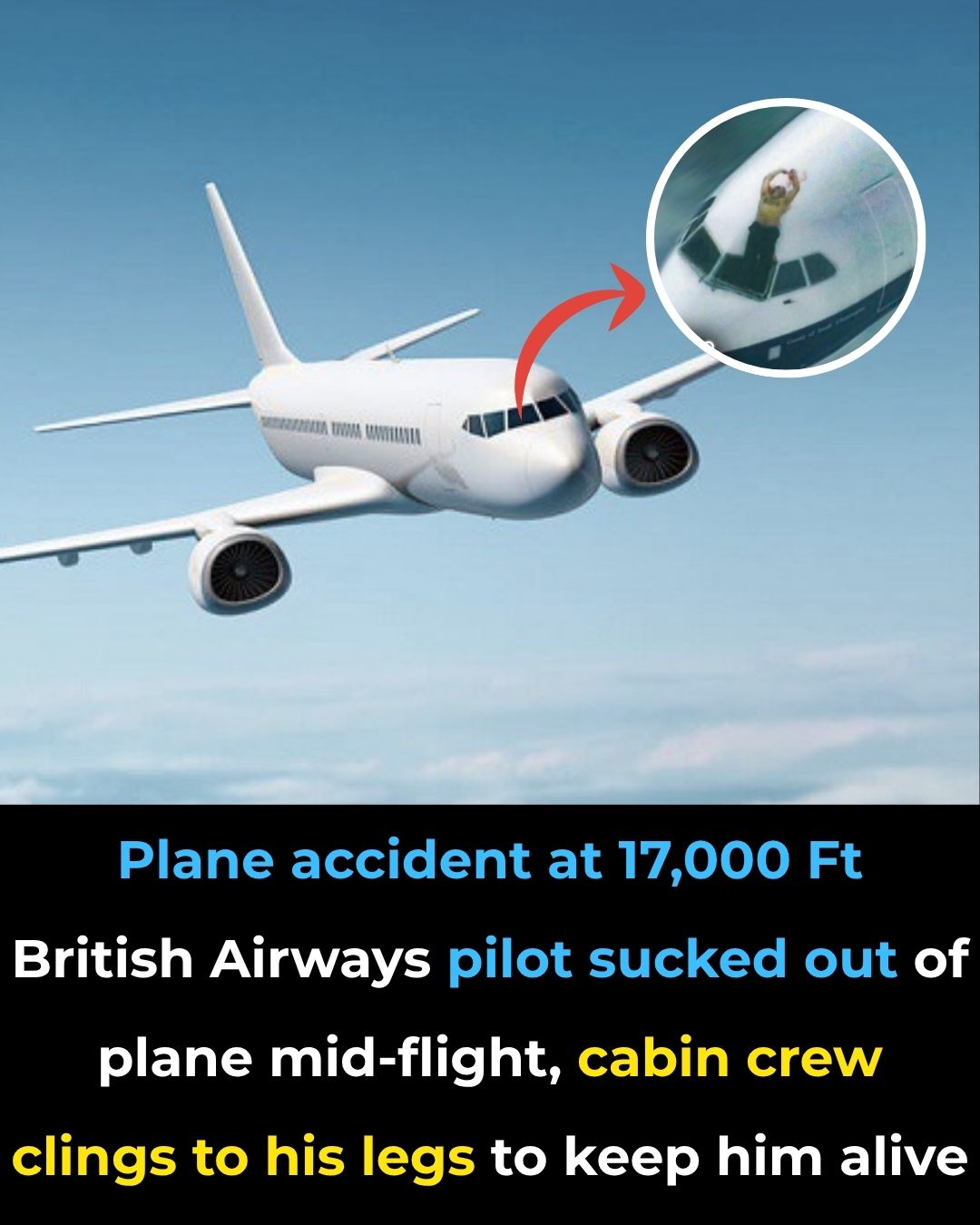 The Incredible Story of a British Airways Pilot Who Survived Being ...